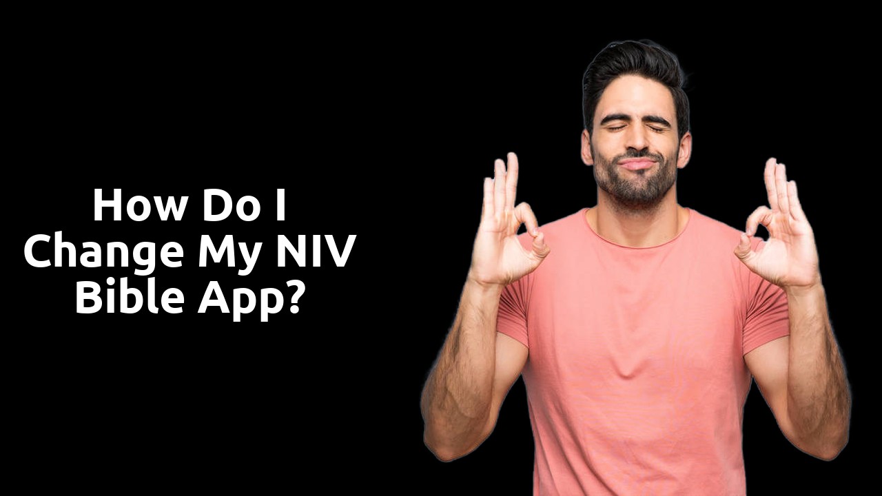 How Do I Change My NIV Bible App? | Ministry Answers