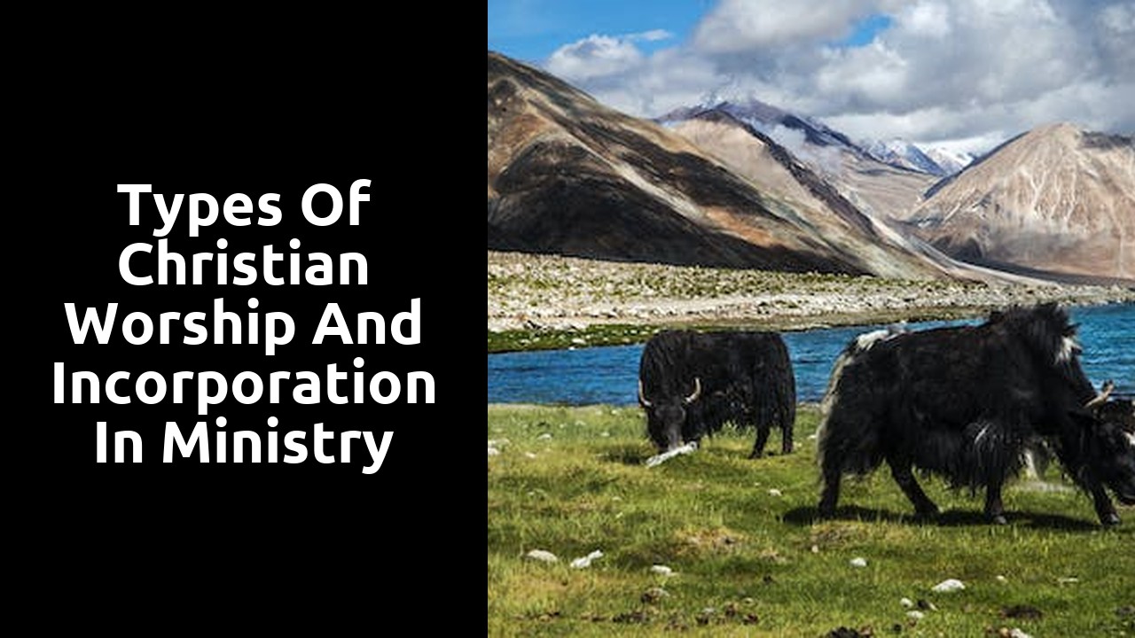 Types Of Christian Worship And Incorporation In Ministry | Ministry Answers