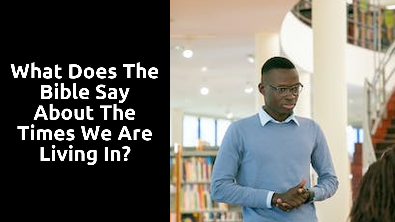 What Does The Bible Say About The Times We Are Living In? | Ministry ...