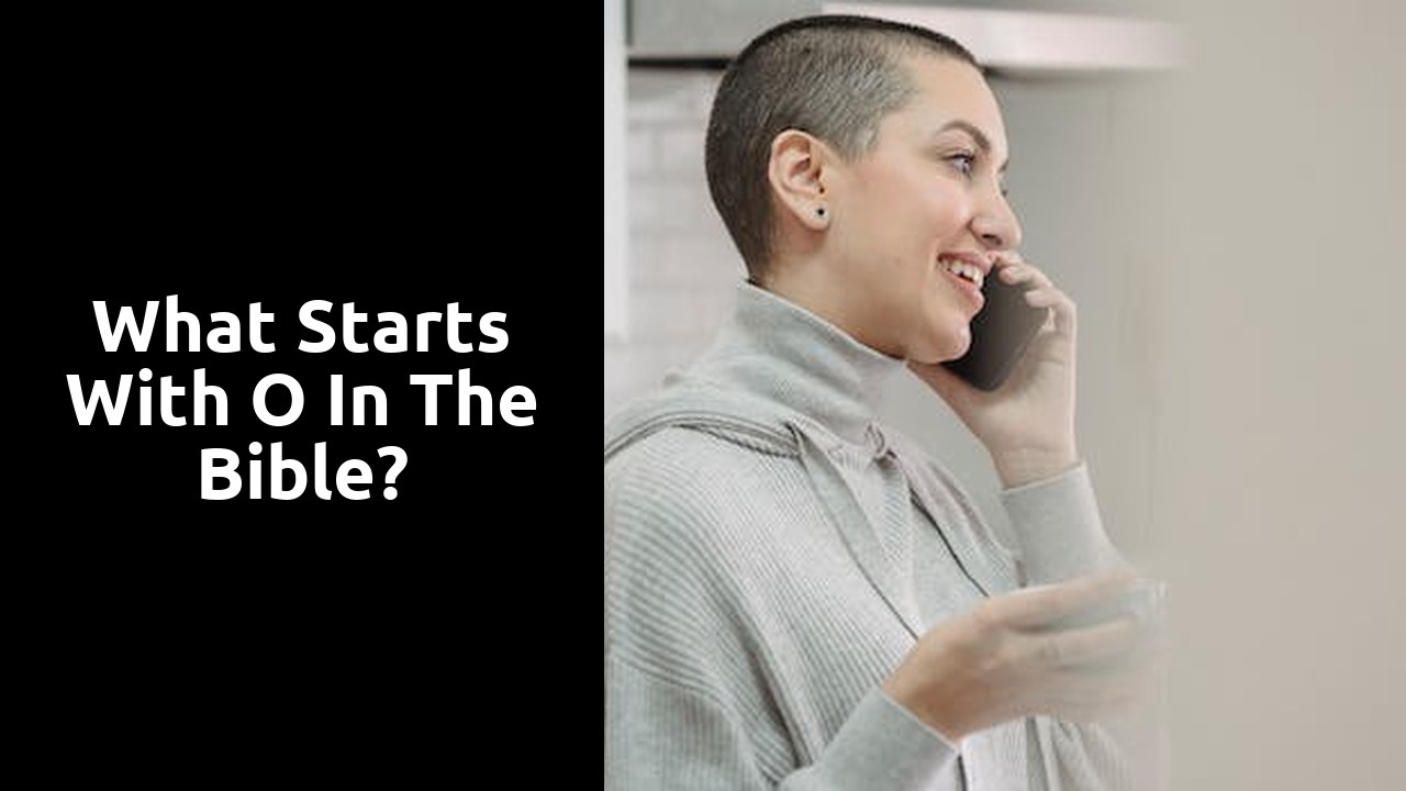 What Starts With O In The Bible? | Ministry Answers
