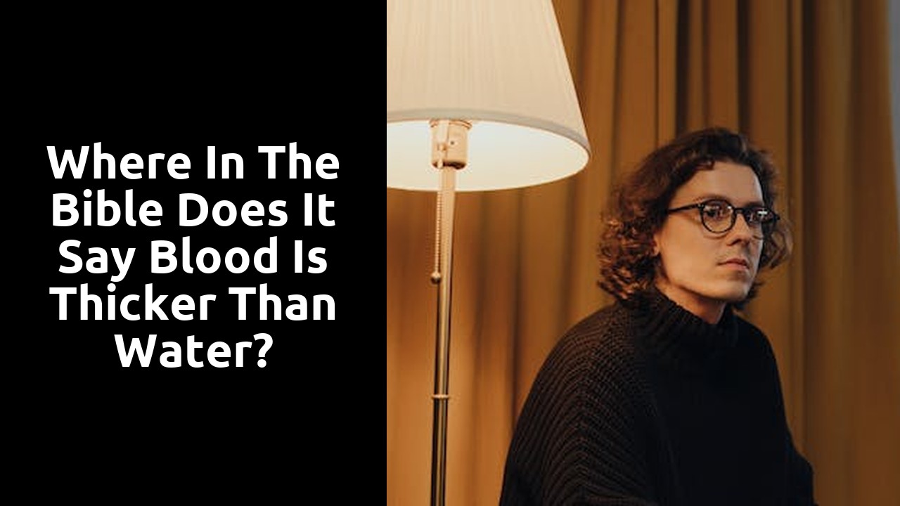 Where In The Bible Does It Say Blood Is Thicker Than Water? | Ministry ...