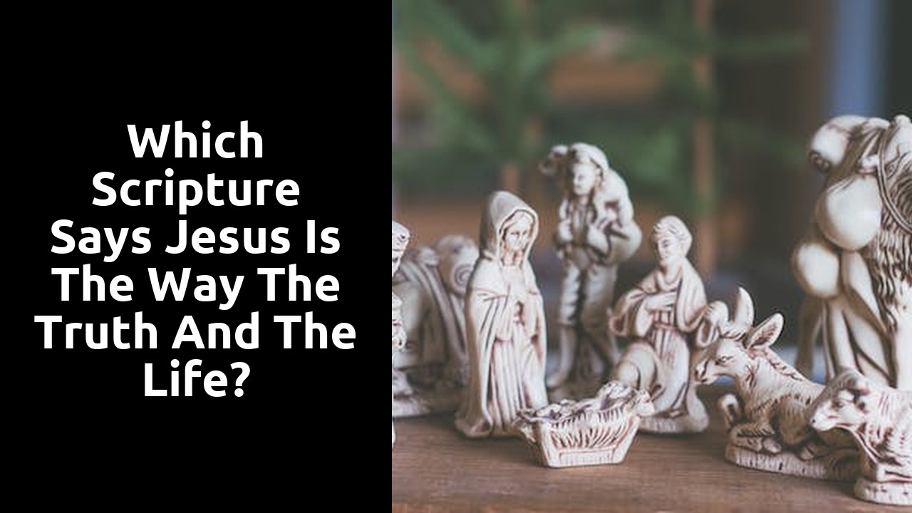 Which Scripture Says Jesus Is The Way The Truth And The Life ...