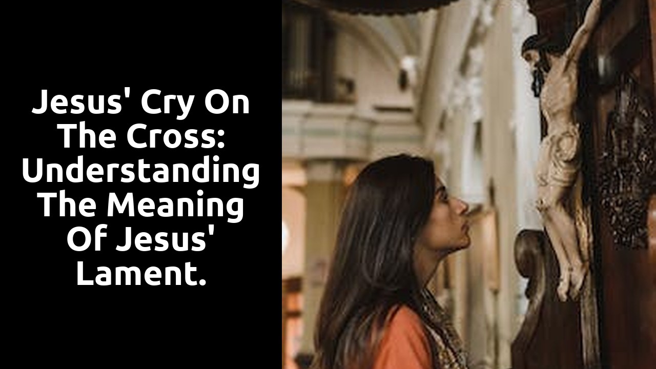 Jesus' Cry On The Cross: Understanding The Meaning Of Jesus' Lament ...