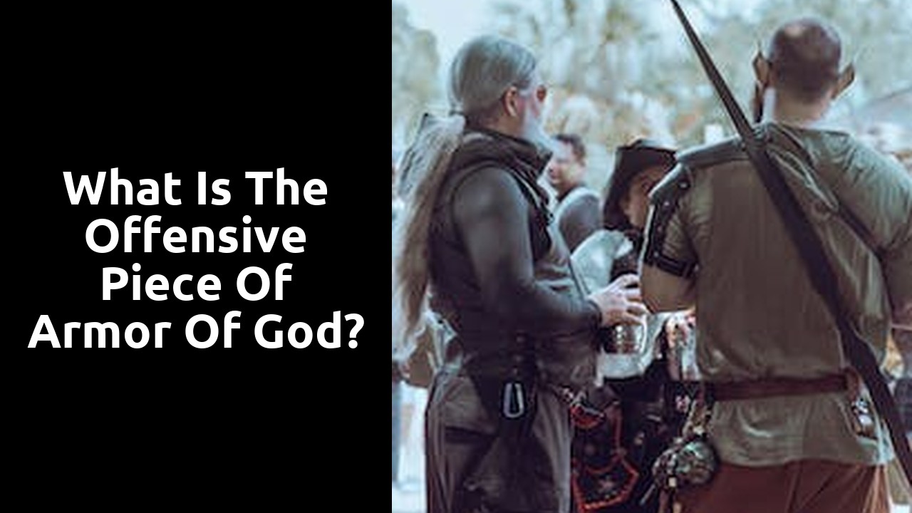 What Is The Offensive Piece Of Armor Of God? | Ministry Answers