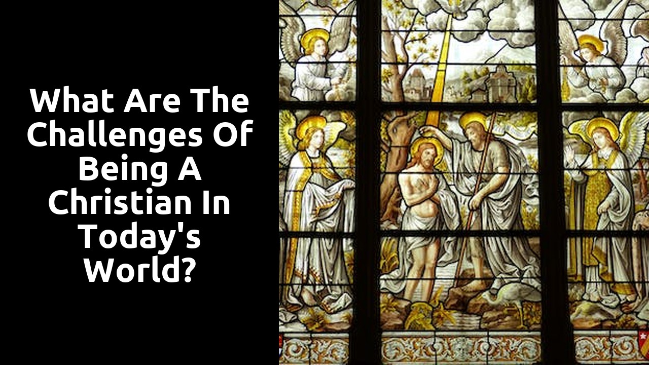 What Are The Challenges Of Being A Christian In Today's World ...