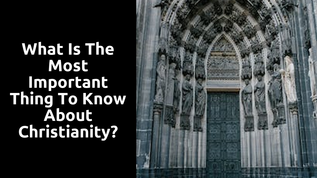 What Is The Most Important Thing To Know About Christianity? | Ministry ...