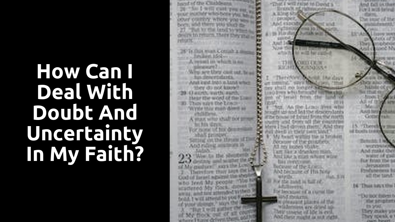 How Can I Deal With Doubt And Uncertainty In My Faith? | Ministry Answers